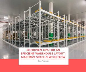 Warehouse Layout Tips to Maximize Space & Workflow | Houseyog