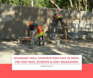 Boundary Wall Construction Cost in India (2026) – Per Ft Rate Breakdown
