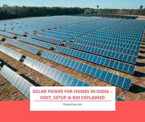 Solar Power for Homes in India (2025) – Cost, Setup & ROI