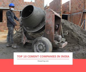 Top 10 Cement Companies and Famous Cement Brands in India